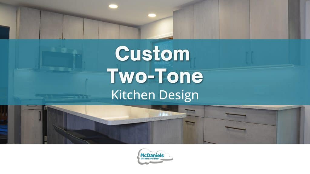 Two Tone Kitchen Design Lansing MI | McDaniels